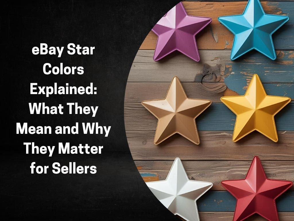 eBay Star Colors Explained: What They Mean and Why They Matter for Sellers
